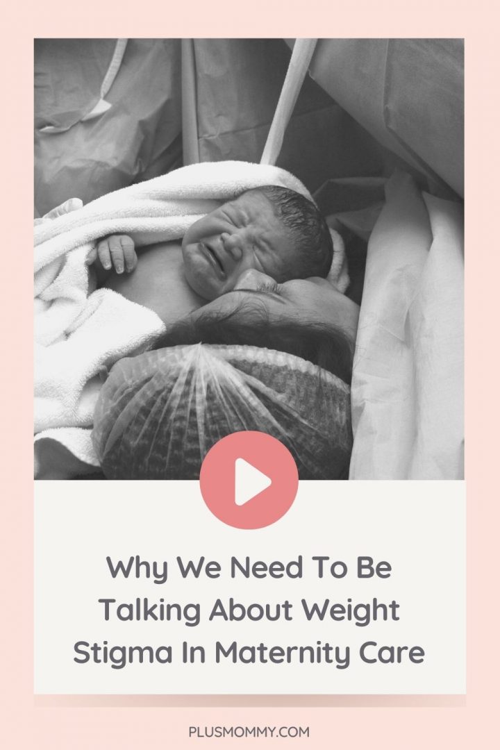 Why We Need To Be Talking About Weight Stigma In Maternity Care