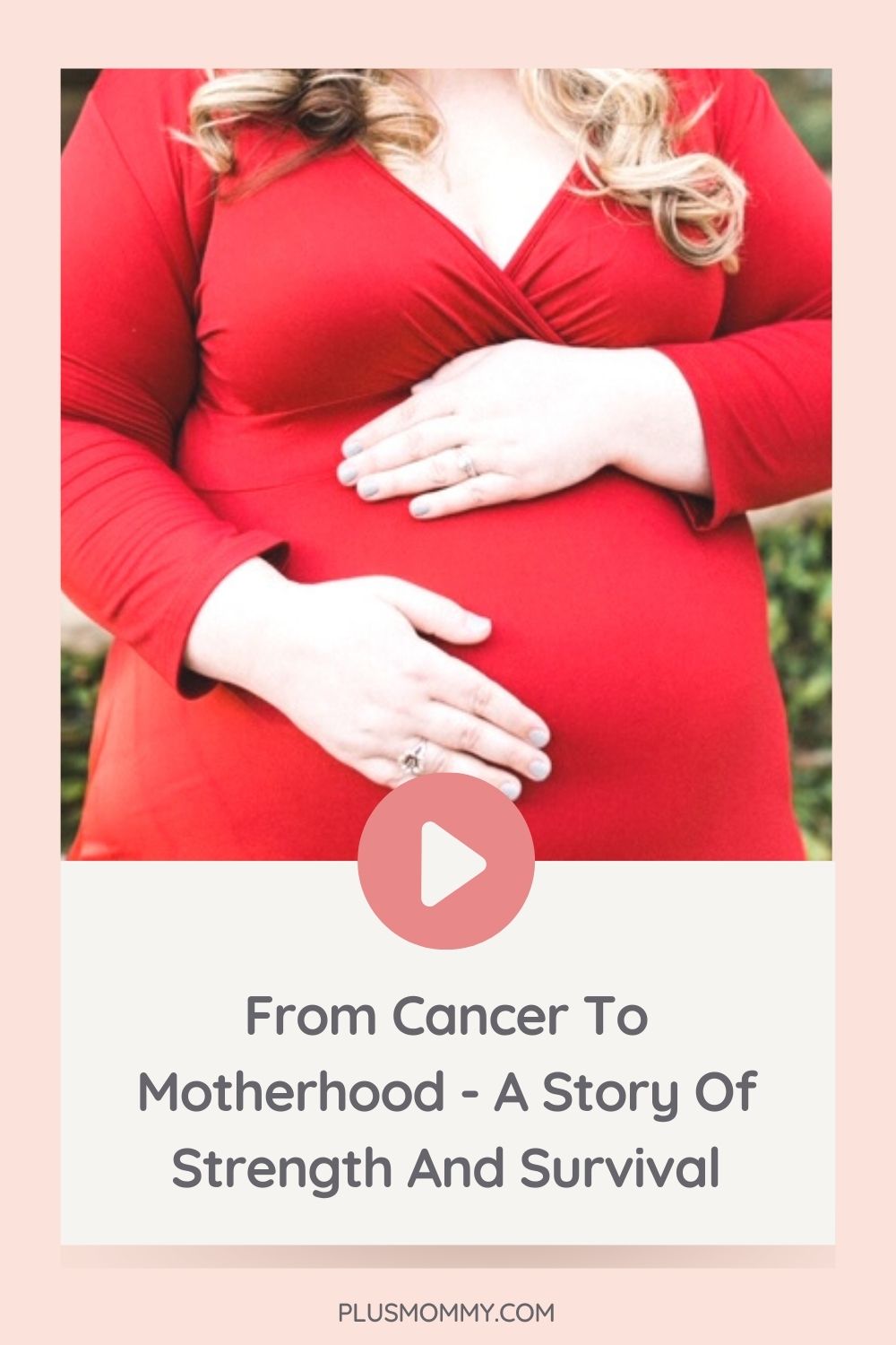 From Cancer To Motherhood - A Story Of Strength And Survival