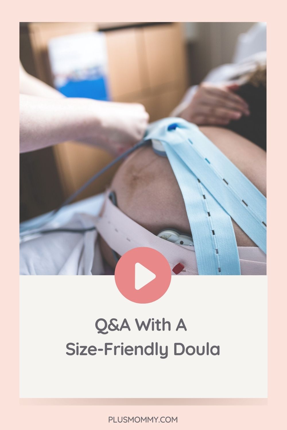 Q&A With A Size-Friendly Doula - Plus Mommy