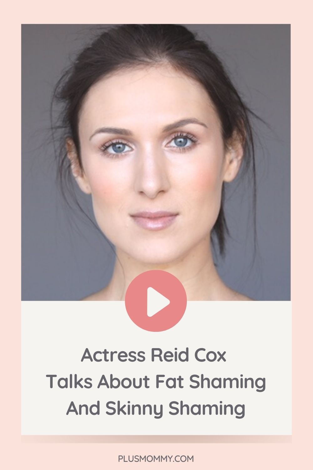 Actress Reid Cox Talks About Fat Shaming And Skinny Shaming