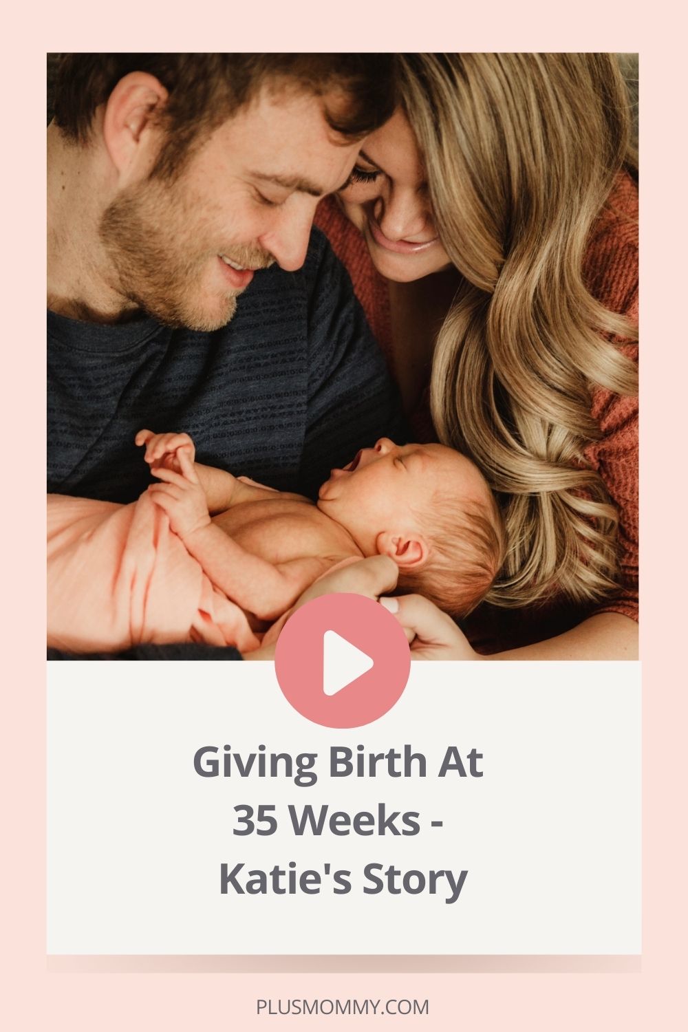 Giving Birth At 35 Weeks - Katie's Story - Plus Mommy